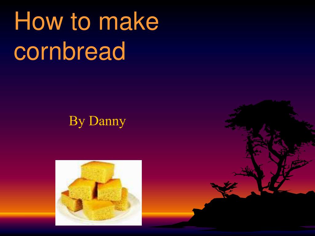 PPT - How to make cornbread PowerPoint Presentation, free download - ID ...
