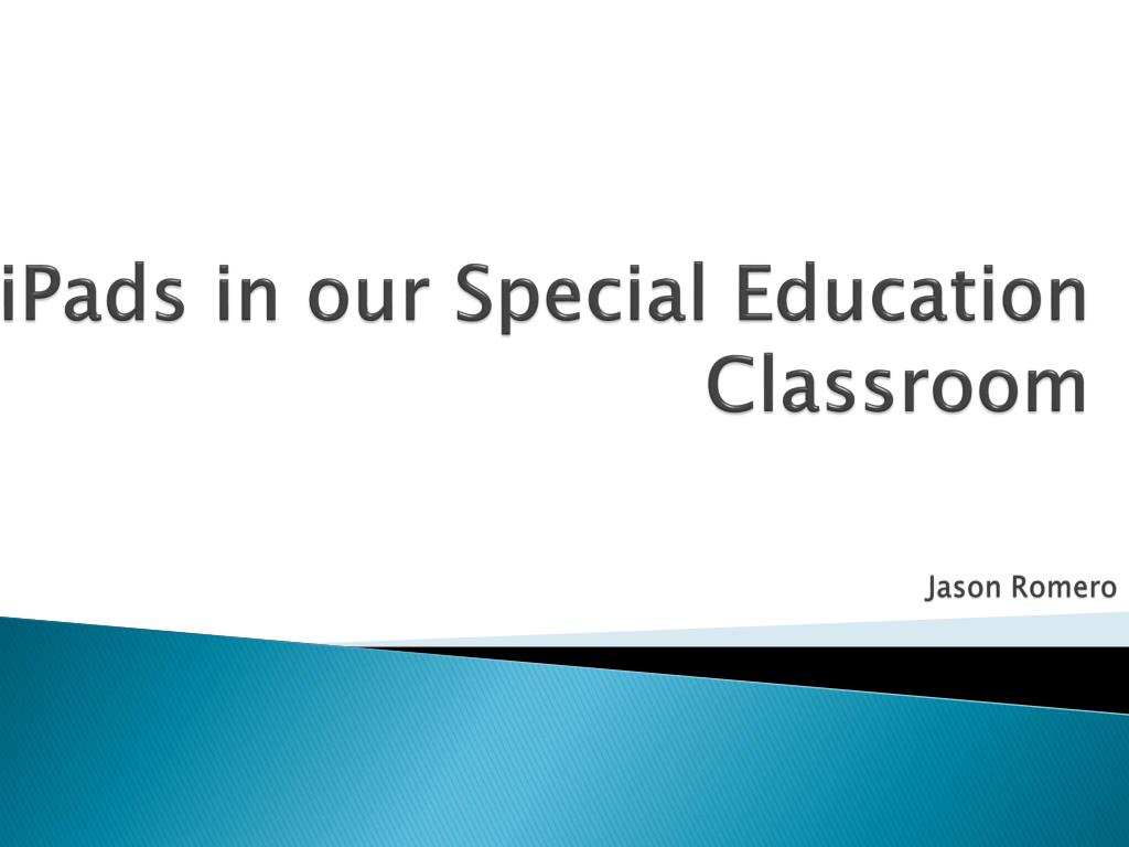 PPT - iPads in our Special Education Classroom PowerPoint Presentation ...