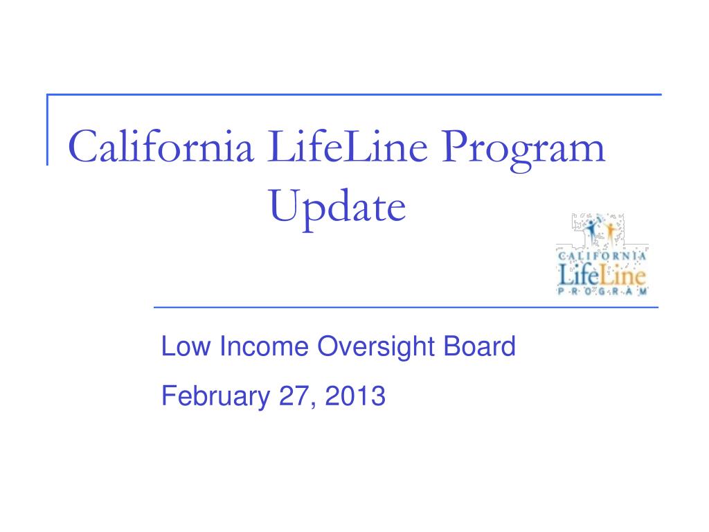 PPT - California LifeLine Program Update PowerPoint Presentation, free ...