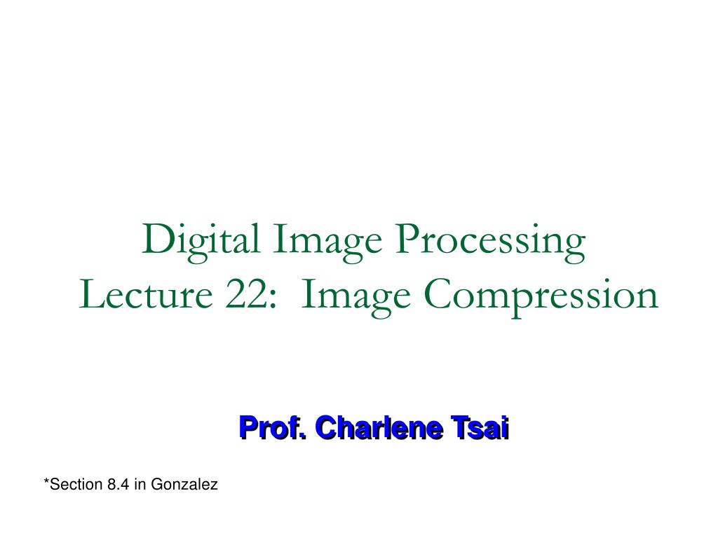 PPT - Digital Image Processing Lecture 22: Image Compression PowerPoint ...