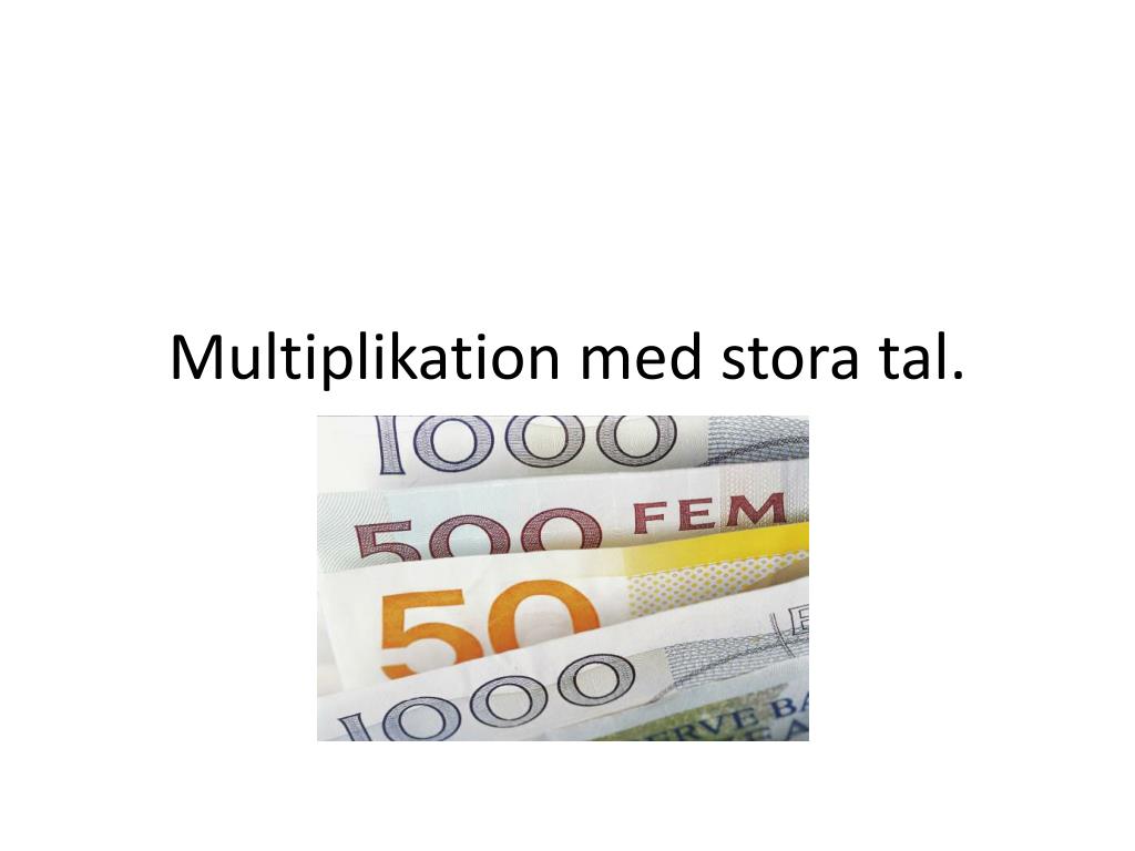 PPT - Multiplikation med stora tal. PowerPoint Presentation, free ...