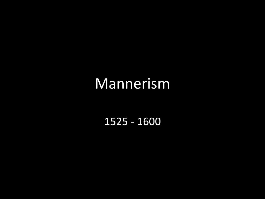 PPT - Mannerism PowerPoint Presentation, free download - ID:5833723