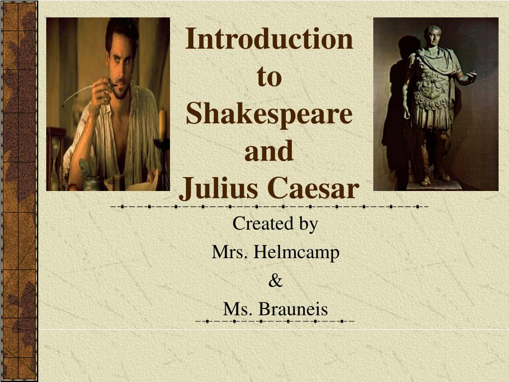 PPT - Introduction to Shakespeare and Julius Caesar PowerPoint ...