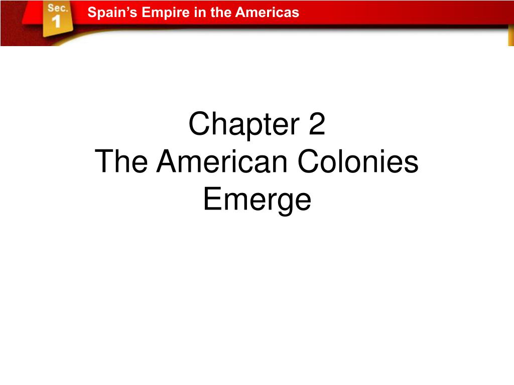 PPT - Chapter 2 The American Colonies Emerge PowerPoint Presentation ...