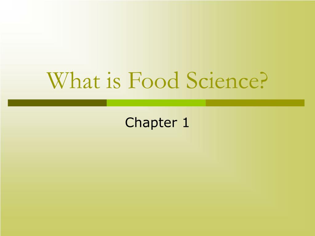 PPT - What is Food Science? PowerPoint Presentation, free download - ID ...