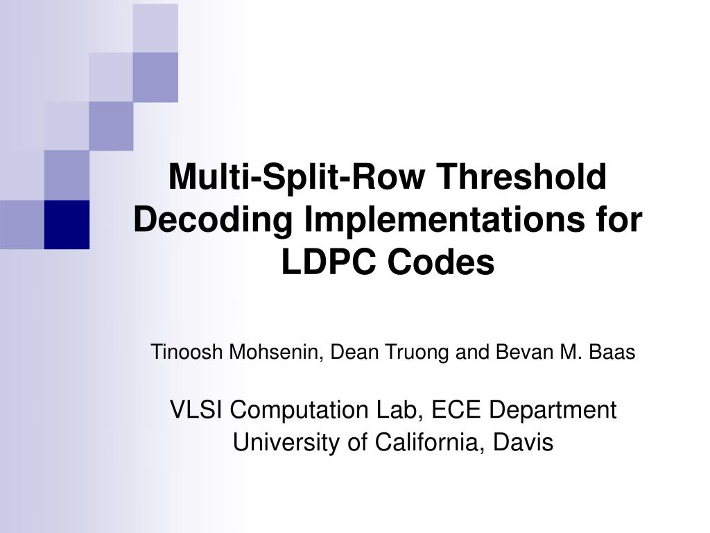 PPT - Multi-Split-Row Threshold Decoding Implementations for LDPC Codes PowerPoint Presentation ...