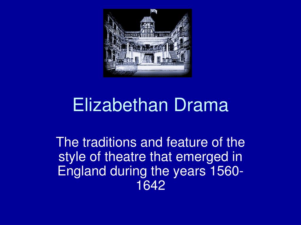 PPT - Elizabethan Drama PowerPoint Presentation, free download - ID:5835543