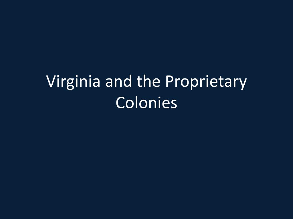 PPT - Virginia and the Proprietary Colonies PowerPoint Presentation ...
