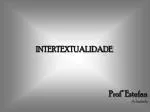 PPT - INTERTEXTUALIDADE PowerPoint Presentation, free download - ID:6157979