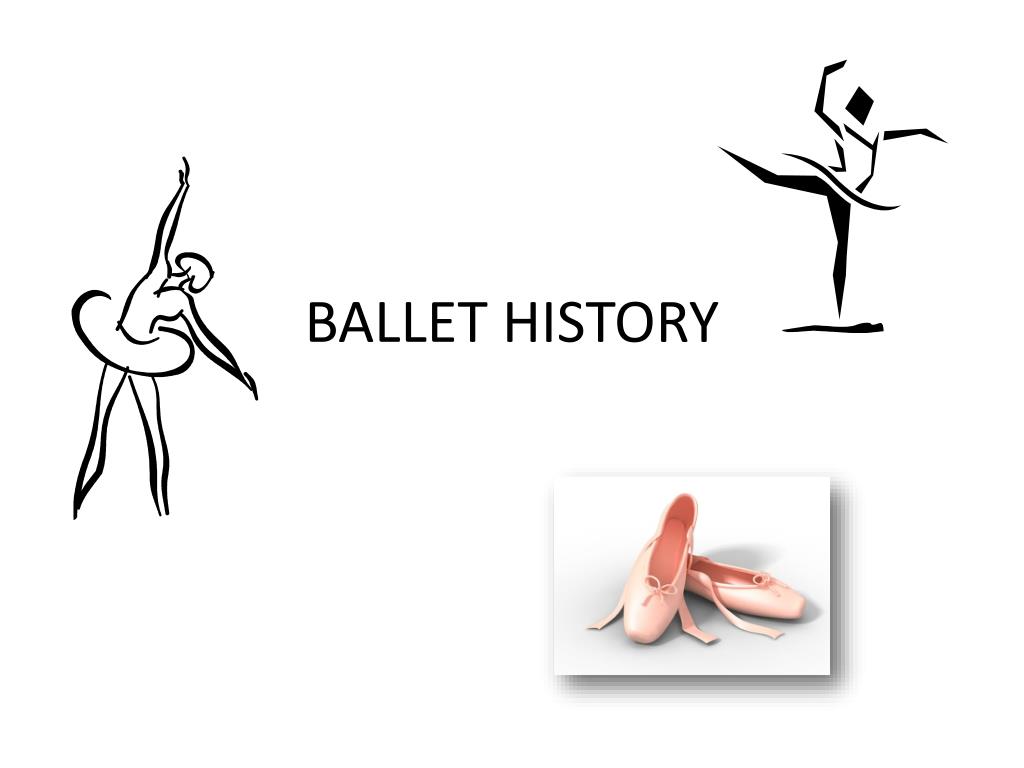 PPT - BALLET HISTORY PowerPoint Presentation, free download - ID:5835899