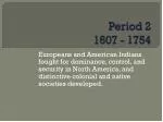 PPT - Colonial Period 1607-1776 PowerPoint Presentation, free download ...