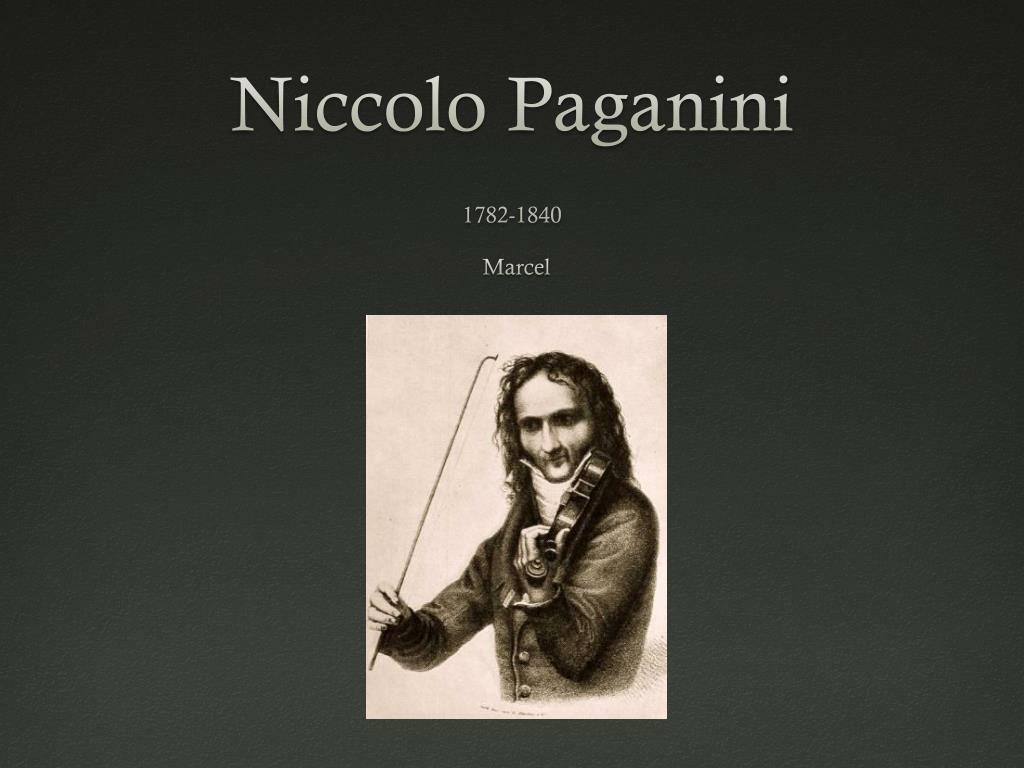 PPT - Niccolo Paganini 1782-1840 PowerPoint Presentation, free download ...