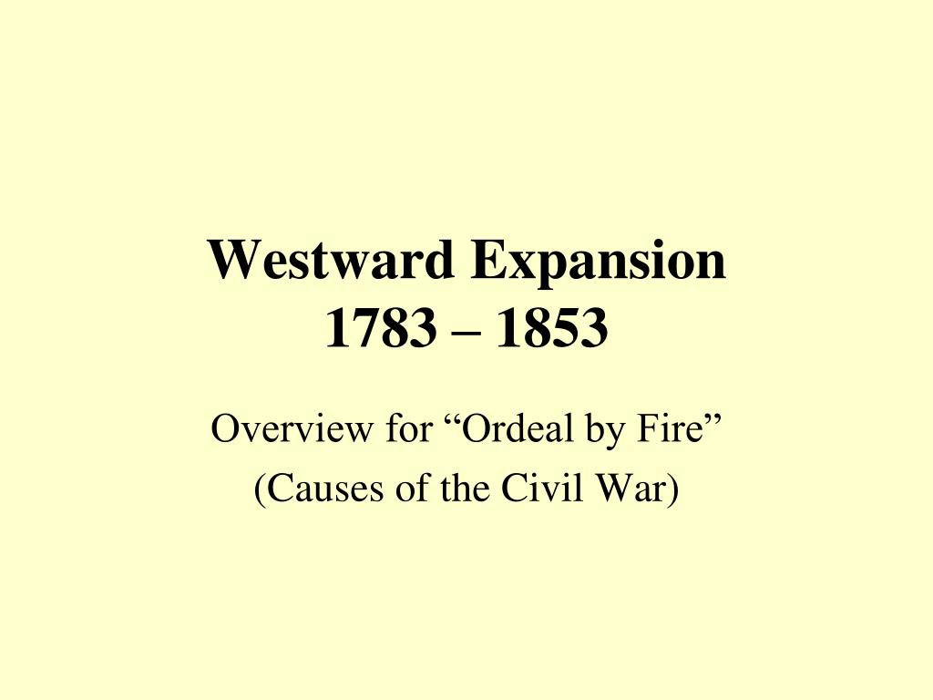 PPT - Westward Expansion 1783 – 1853 PowerPoint Presentation, free ...