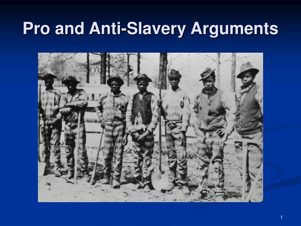 PPT - Pro and Anti-Slavery Arguments PowerPoint Presentation, free ...