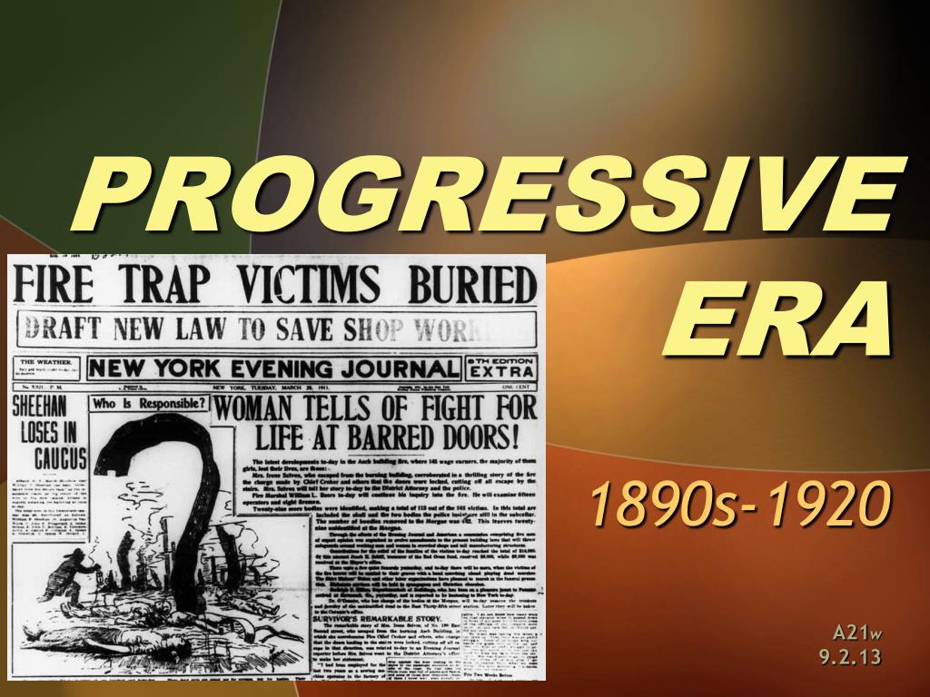 PPT - PROGRESSIVE ERA 1890s-1920 PowerPoint Presentation, free download ...