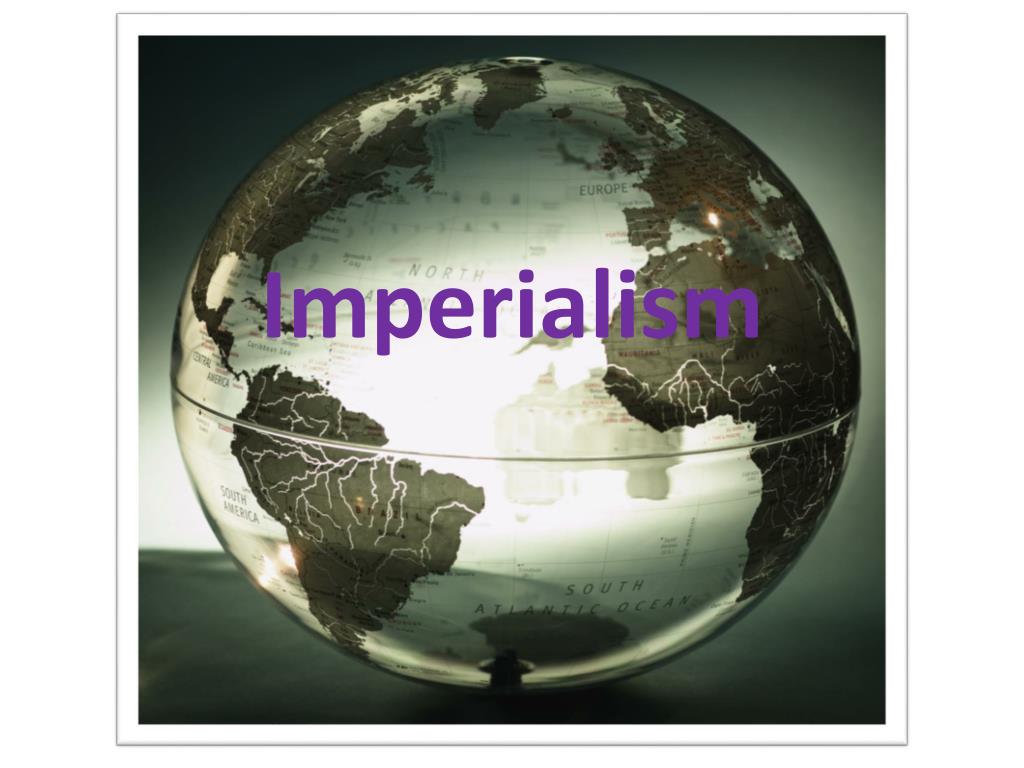 PPT - Imperialism PowerPoint Presentation, free download - ID:5840186
