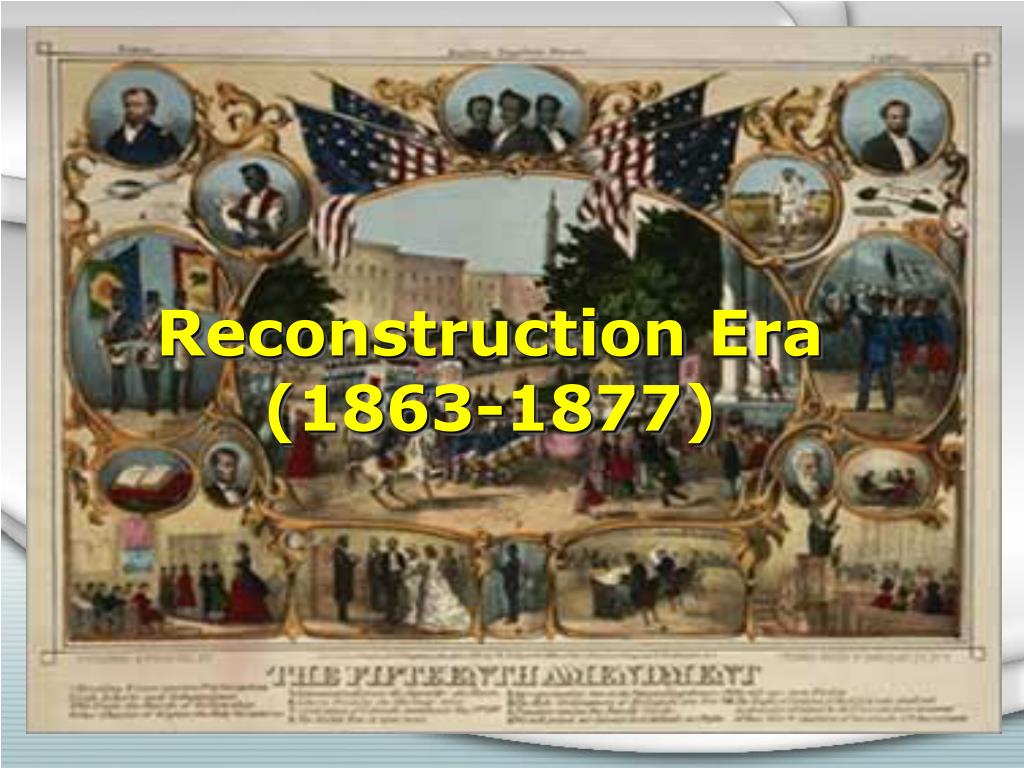 PPT - Reconstruction Era (1863-1877) PowerPoint Presentation, free ...