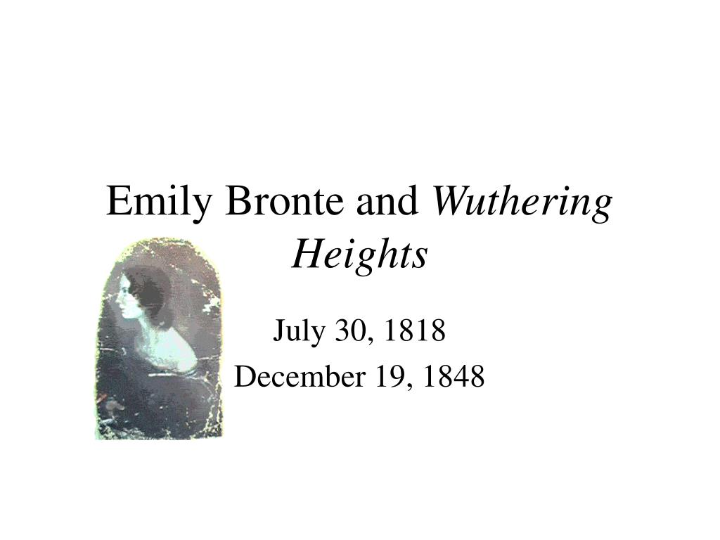 PPT - Emily Bronte and Wuthering Heights PowerPoint Presentation, free ...