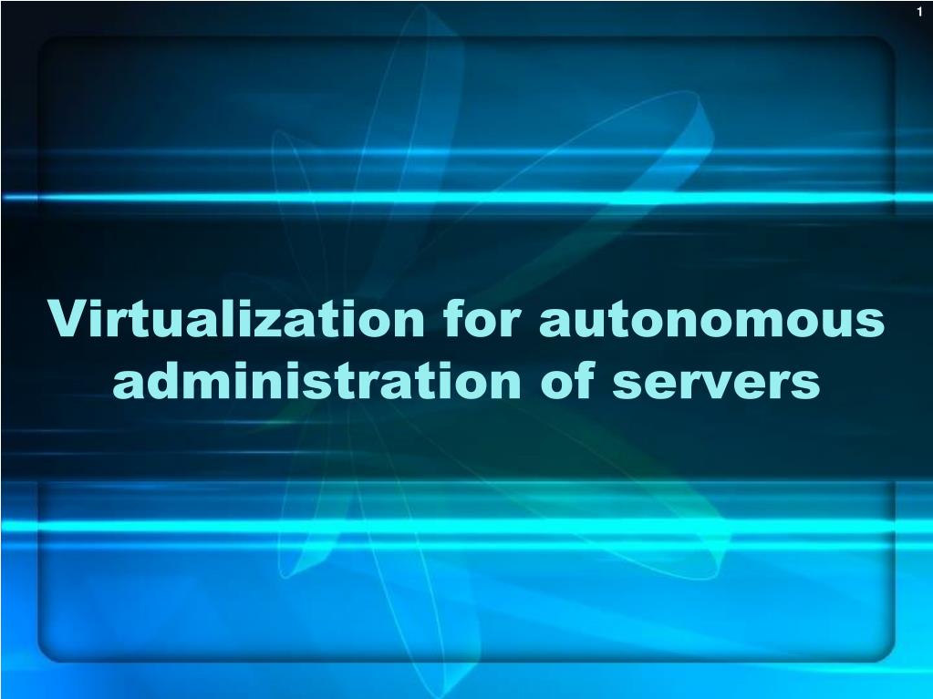 PPT - Virtualization for Server Administration: The XenAttitune Project ...