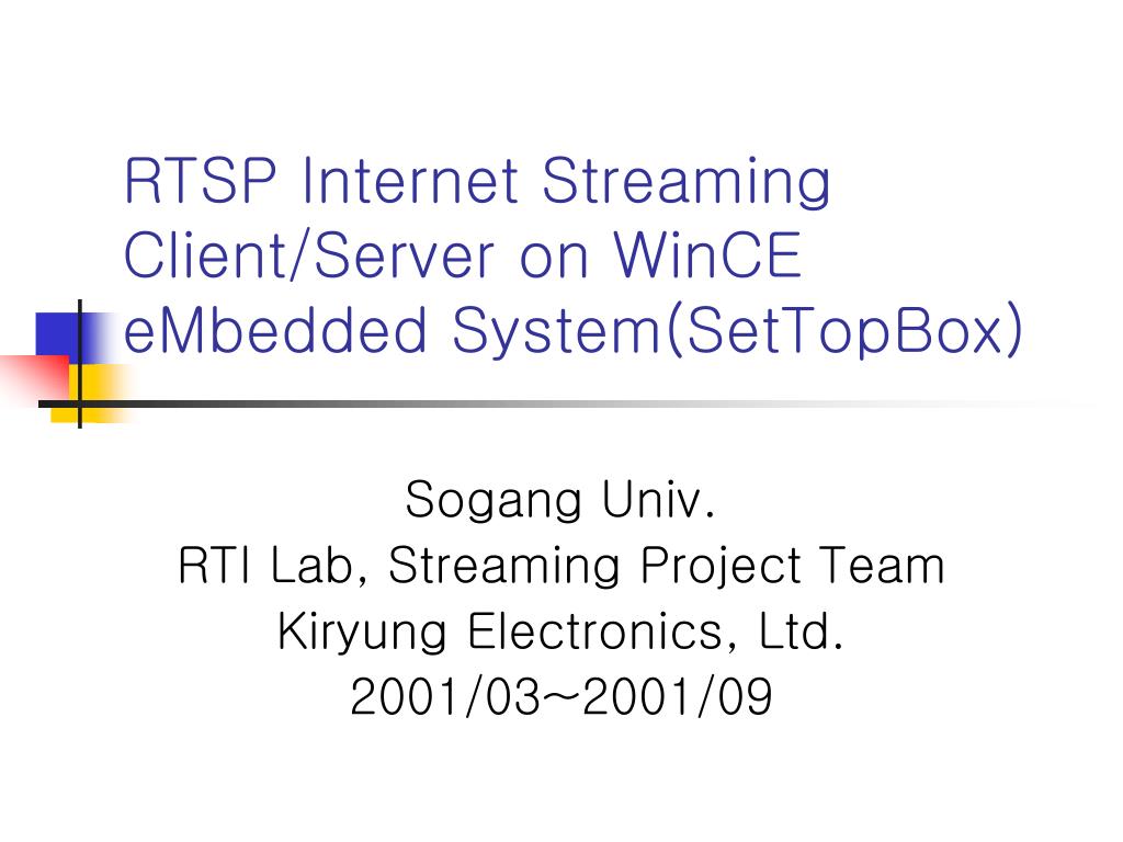PPT - RTSP Internet Streaming Client/Server on WinCE eMbedded System ...