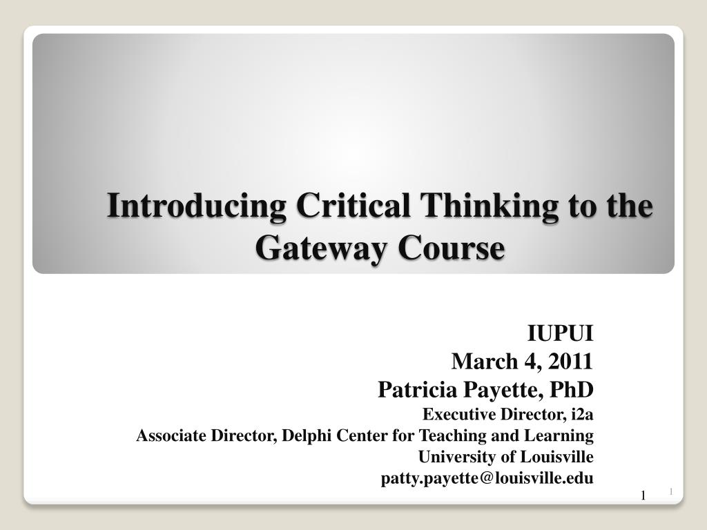PPT - Introducing Critical Thinking to the Gateway Course PowerPoint ...