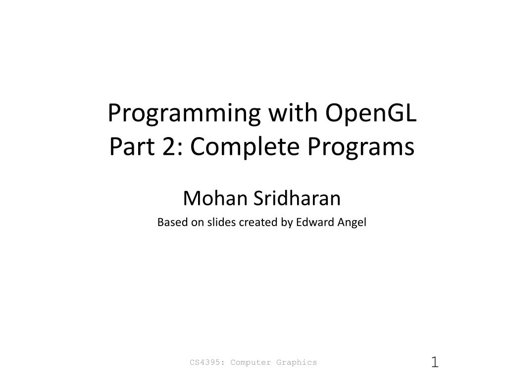 PPT - Programming with OpenGL Part 2: Complete Programs PowerPoint Presentation - ID:5846364