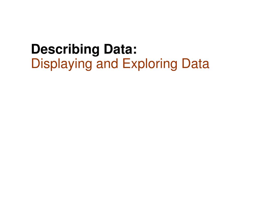 PPT - Describing Data: Displaying and Exploring Data PowerPoint ...
