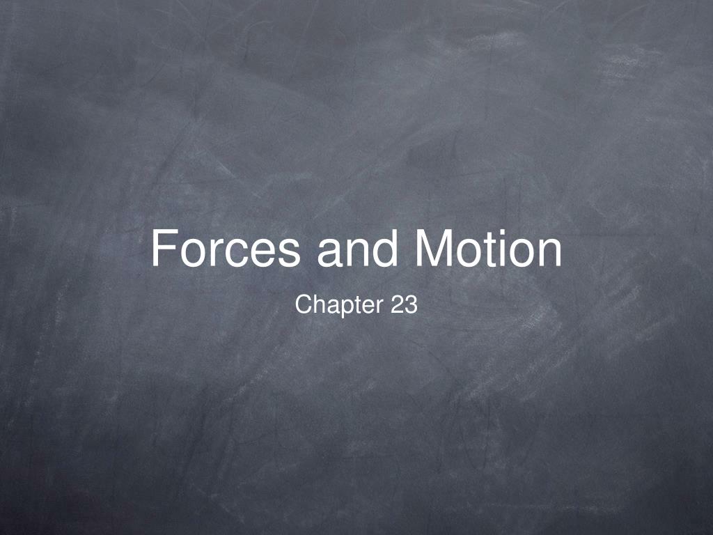 PPT - Forces and Motion PowerPoint Presentation, free download - ID:5851703