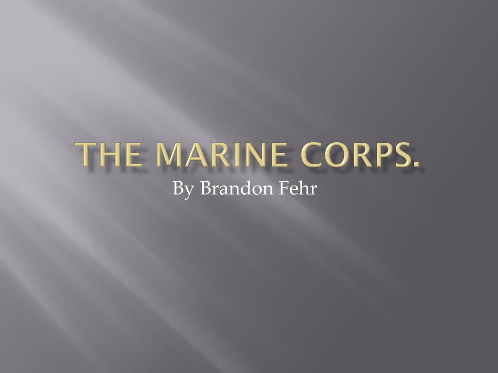 PPT - The Marine Corps. PowerPoint Presentation, free download - ID:5853478
