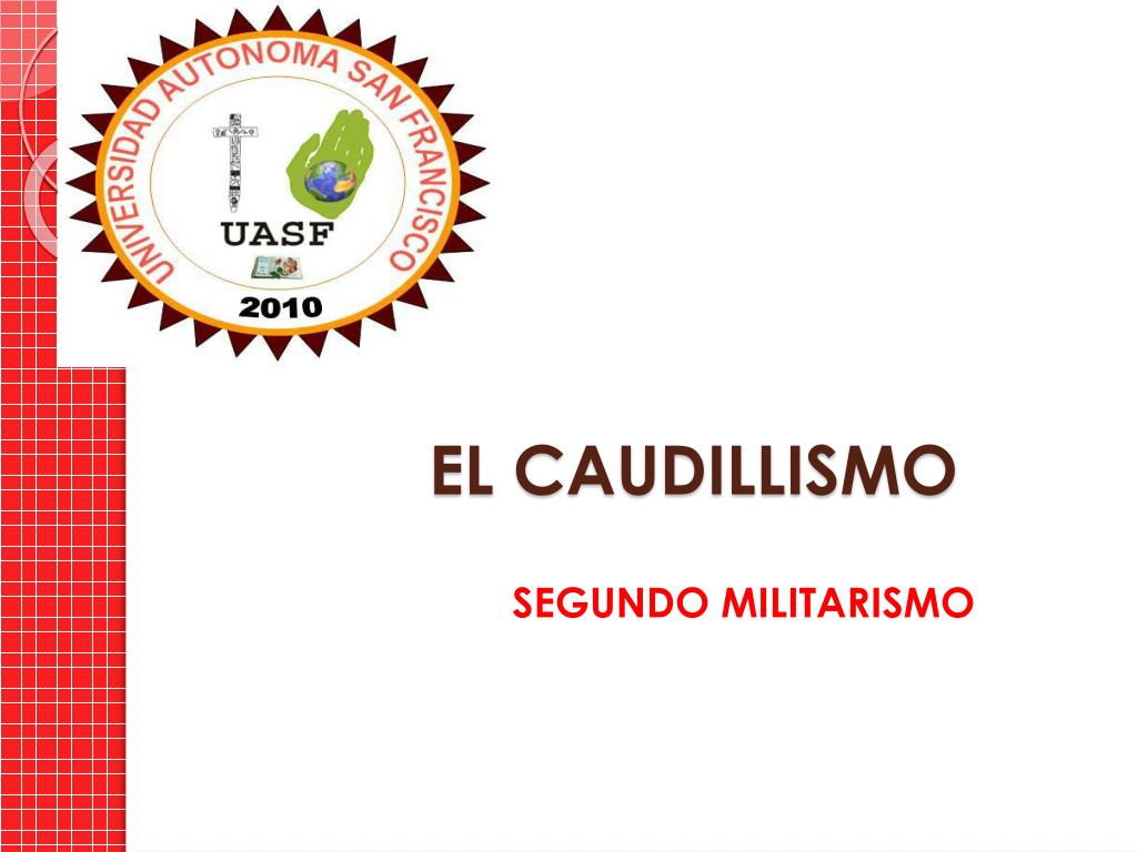 PPT - EL CAUDILLISMO PowerPoint Presentation, free download - ID:5853711
