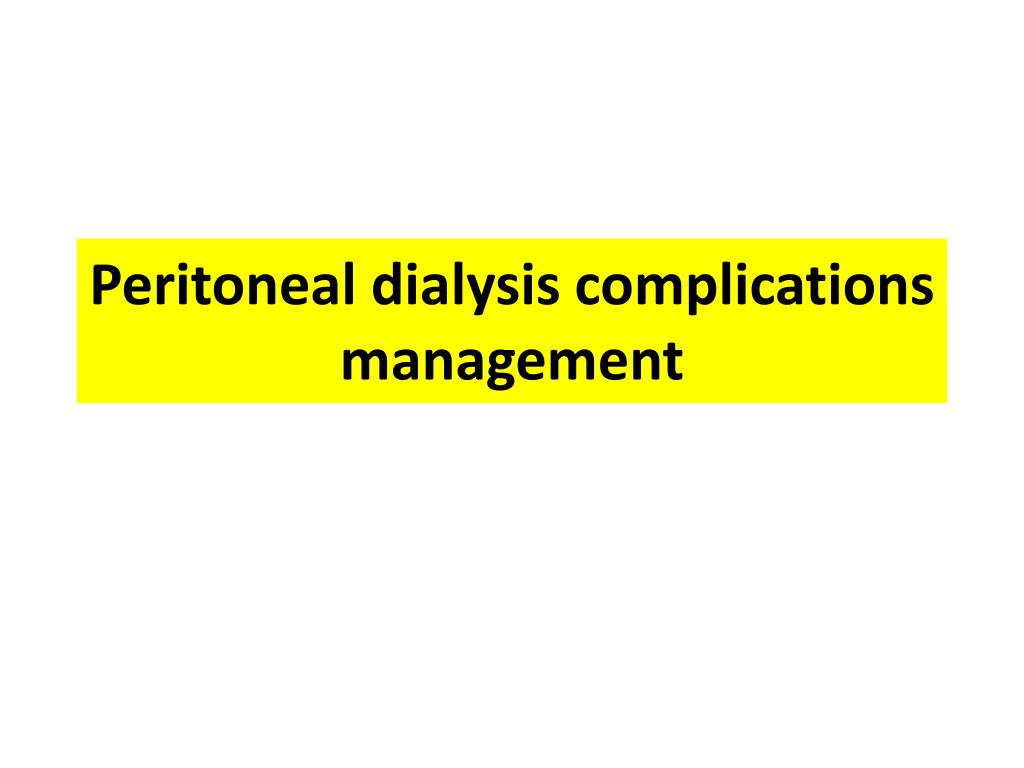 PPT - Peritoneal dialysis complications management PowerPoint ...