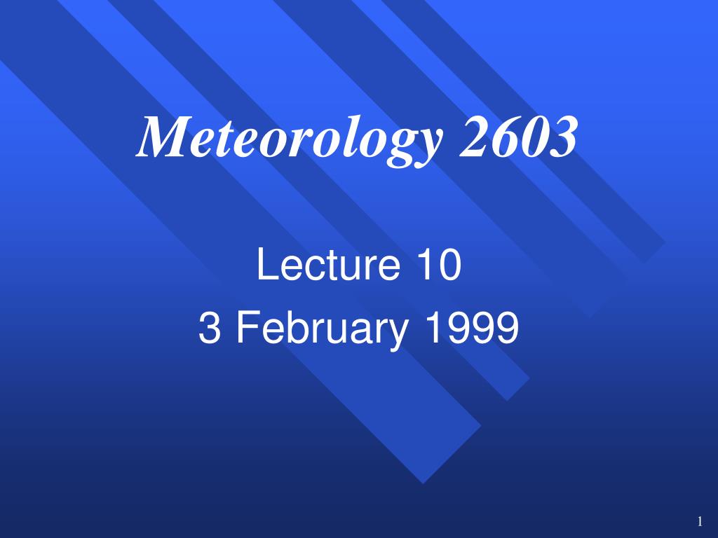 PPT - Meteorology 2603 PowerPoint Presentation, free download - ID:5854719