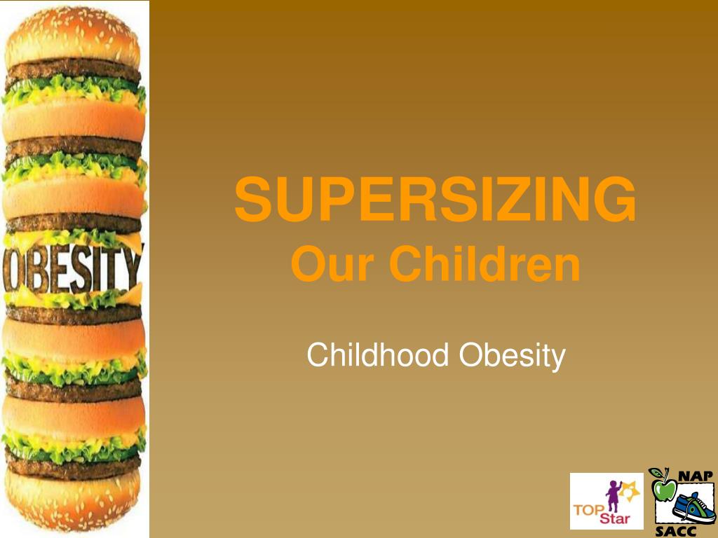 PPT - SUPERSIZING Our Children PowerPoint Presentation, free download ...