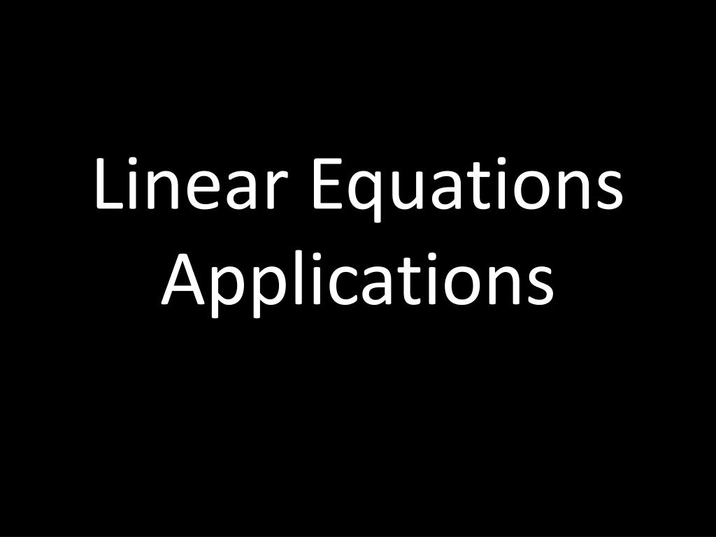 PPT - Linear Equations Applications PowerPoint Presentation, free ...