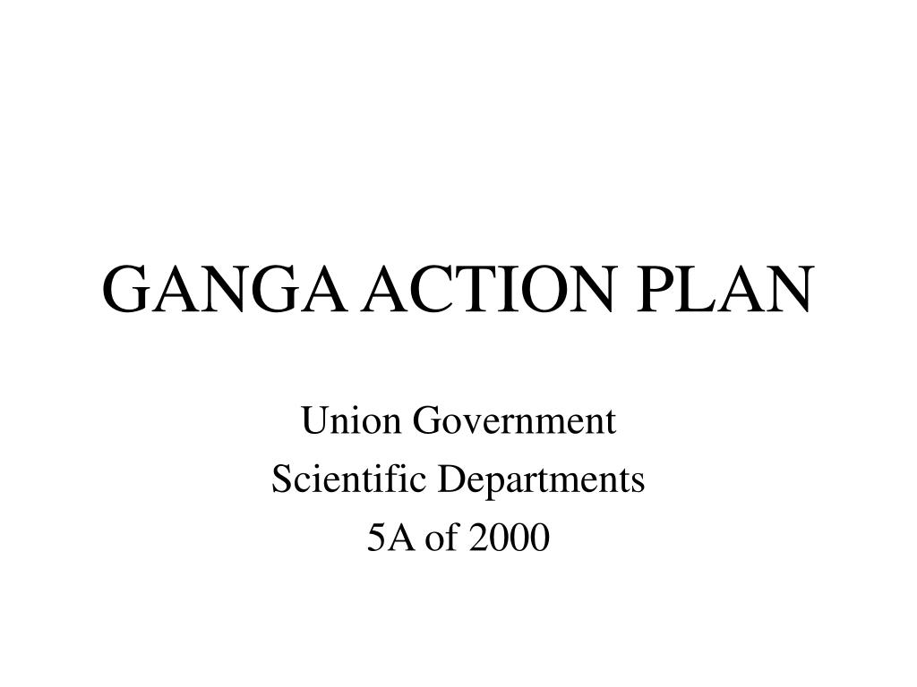 PPT - GANGA ACTION PLAN PowerPoint Presentation, free download - ID:5856216