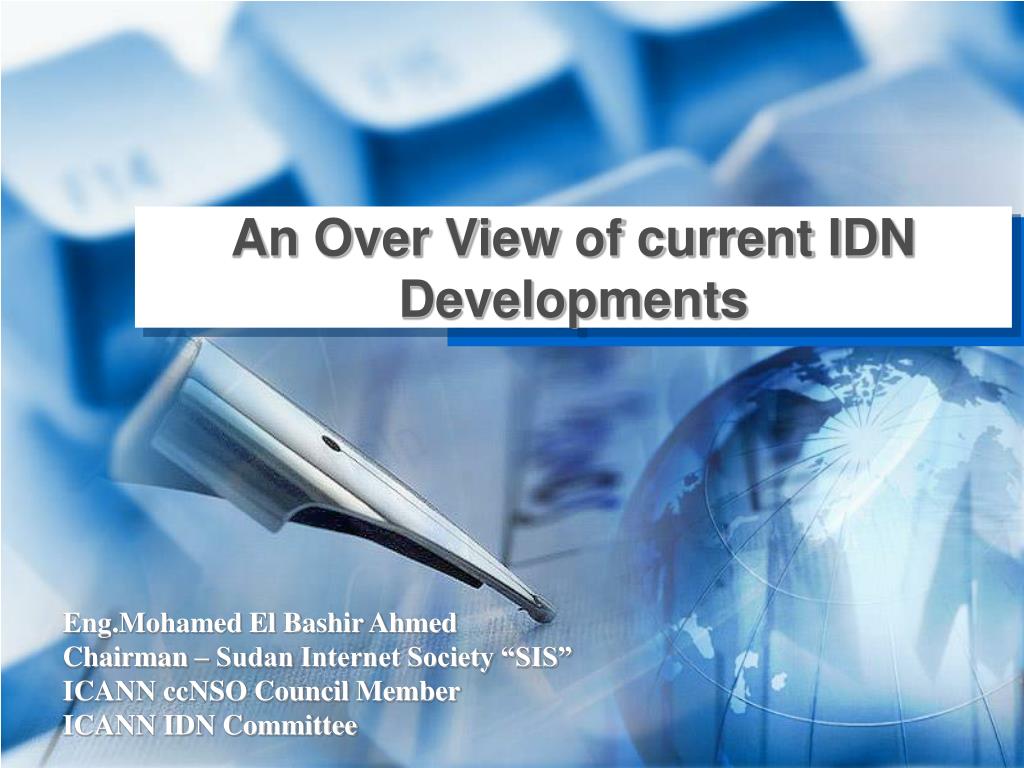 PPT - An Over View of current IDN Developments PowerPoint Presentation ...