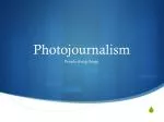 PPT - The ethics of photojournalism PowerPoint Presentation, free ...