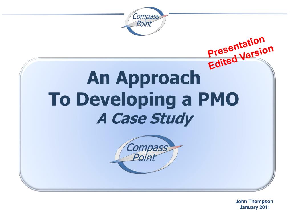 PPT - An Approach To Developing a PMO A Case Study PowerPoint ...