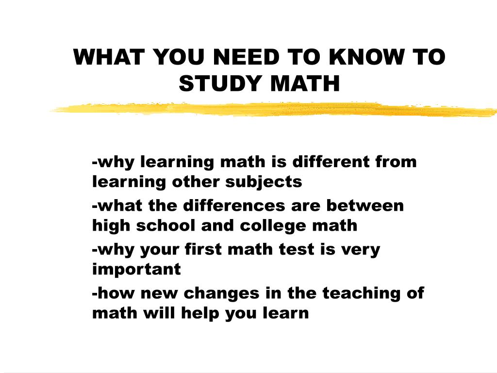 PPT - WHAT YOU NEED TO KNOW TO STUDY MATH PowerPoint Presentation, free ...