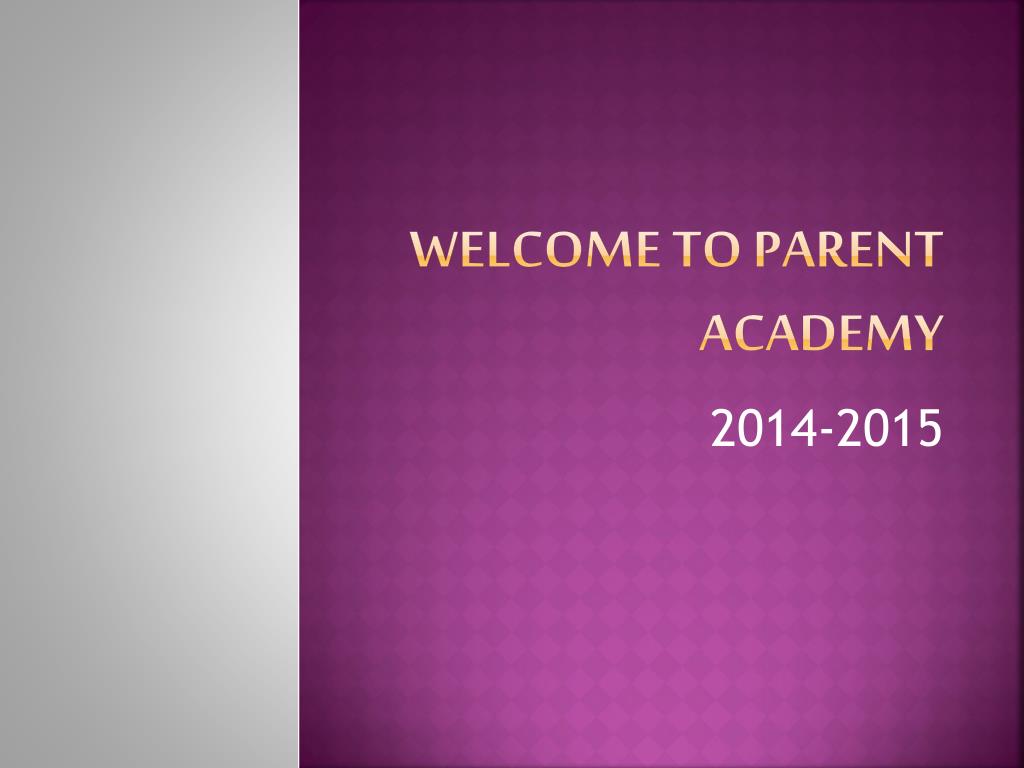 PPT - Welcome to Parent academy PowerPoint Presentation, free download ...