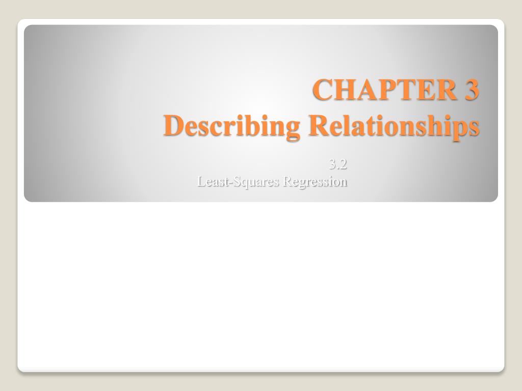PPT - CHAPTER 3 Describing Relationships PowerPoint Presentation, free ...