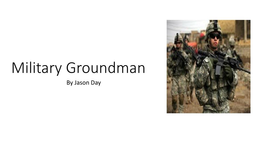 PPT - Exploring the Role of Military Groundman: Job Insights and ...