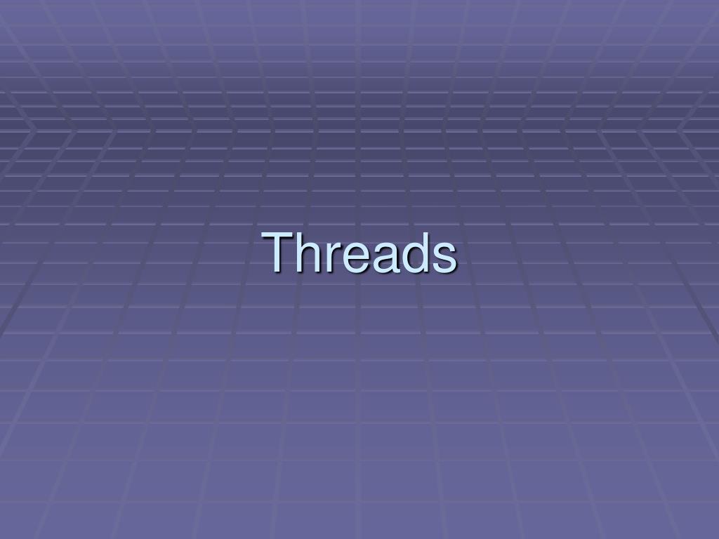 PPT - Threads PowerPoint Presentation, free download - ID:5861018