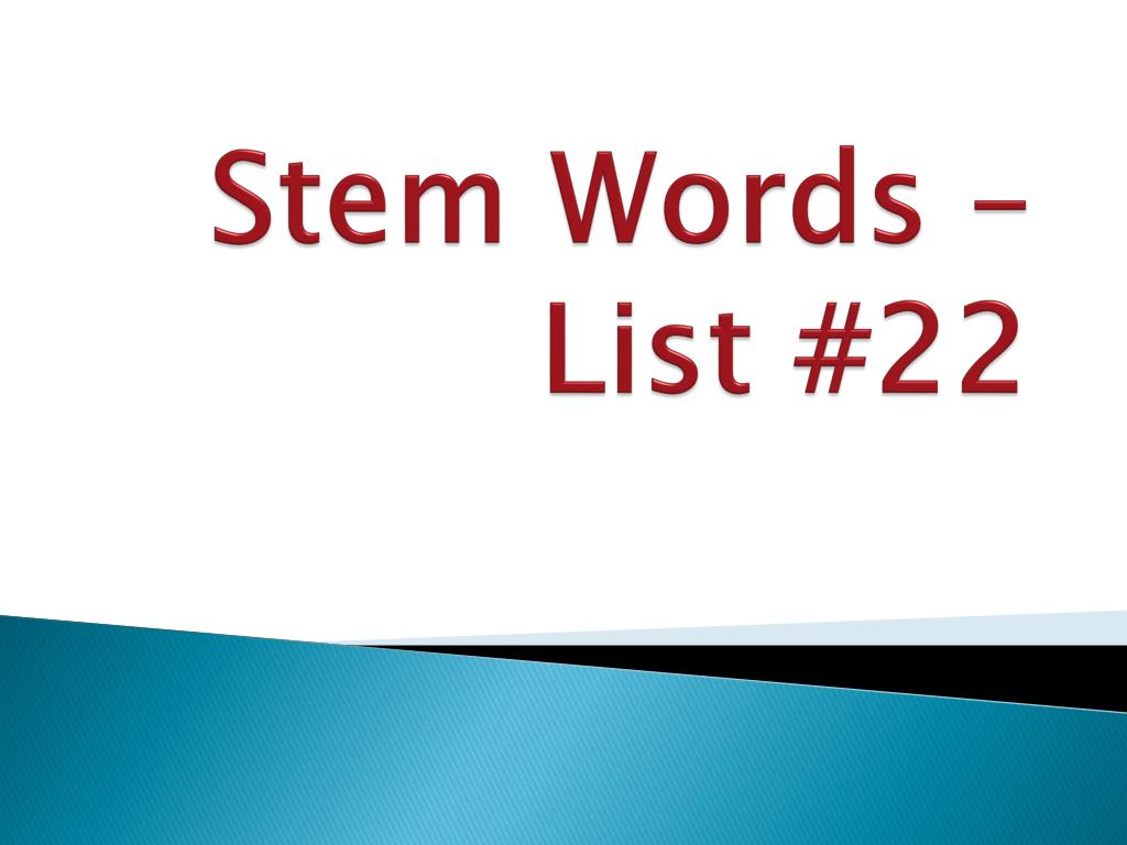 PPT - Stem Words – List #22 PowerPoint Presentation, free download - ID ...