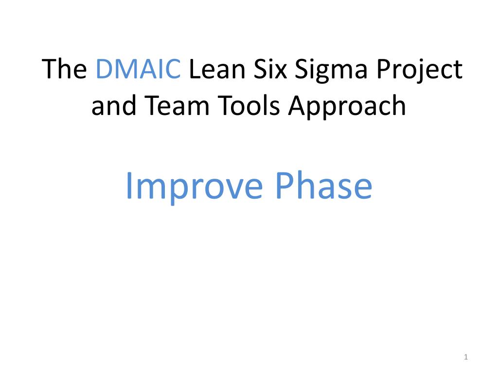 PPT - The DMAIC Lean Six Sigma Project and Team Tools Approach Improve ...