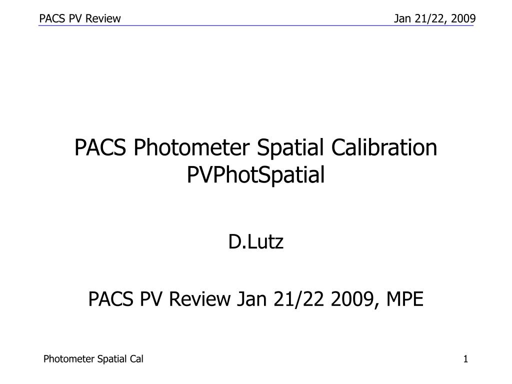PPT - PACS Photometer Spatial Calibration PVPhotSpatial PowerPoint ...