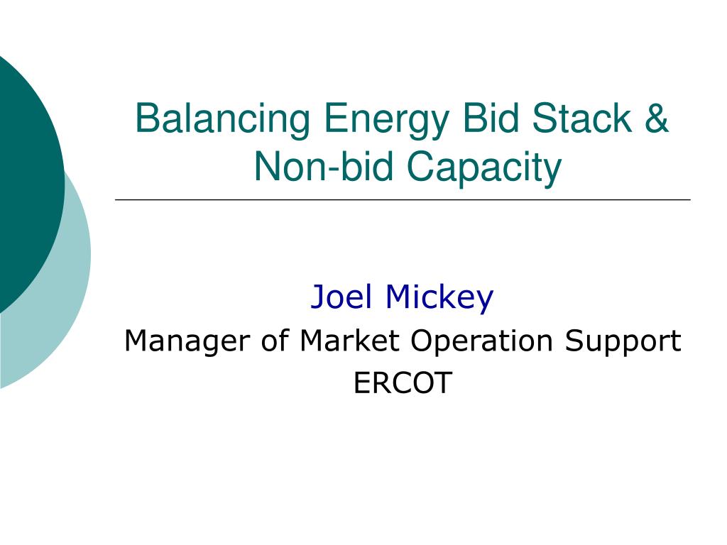 PPT - Balancing Energy Bid Stack & Non-bid Capacity PowerPoint ...