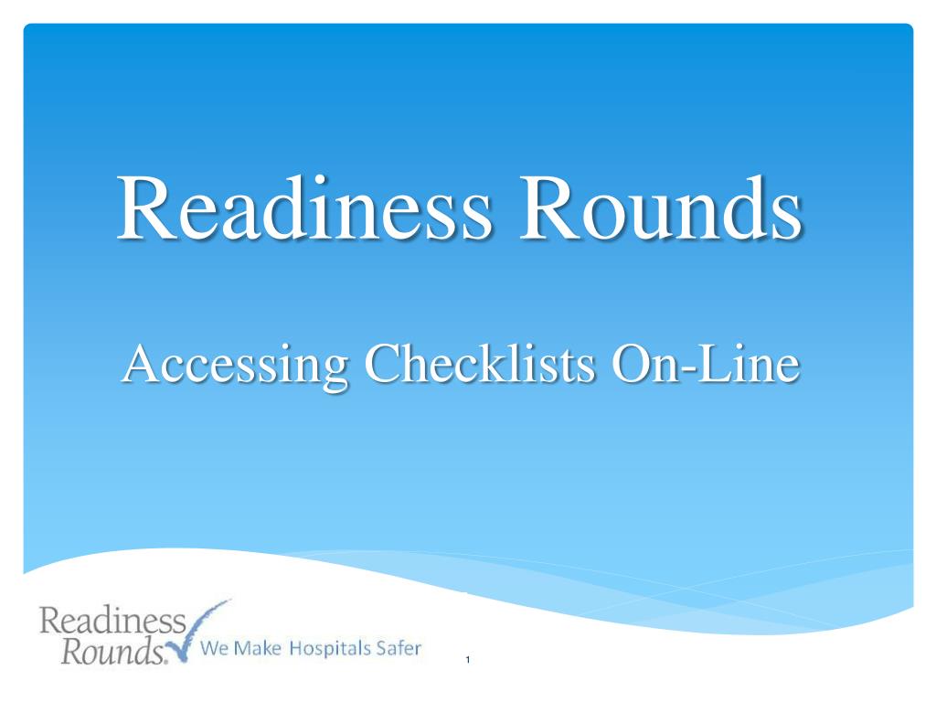PPT - Readiness Rounds Accessing Checklists On-Line PowerPoint ...