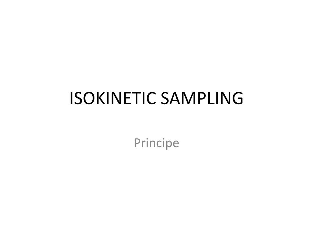 PPT - ISOKINETIC SAMPLING PowerPoint Presentation, free download - ID ...