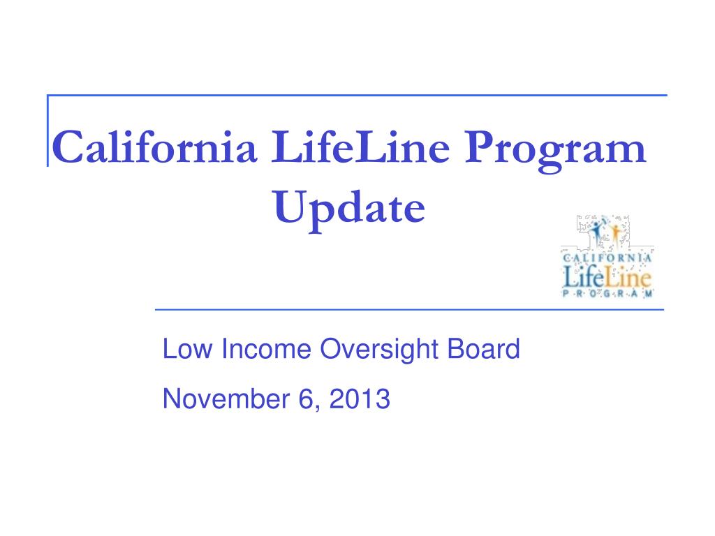 PPT - California LifeLine Program Update PowerPoint Presentation, free ...